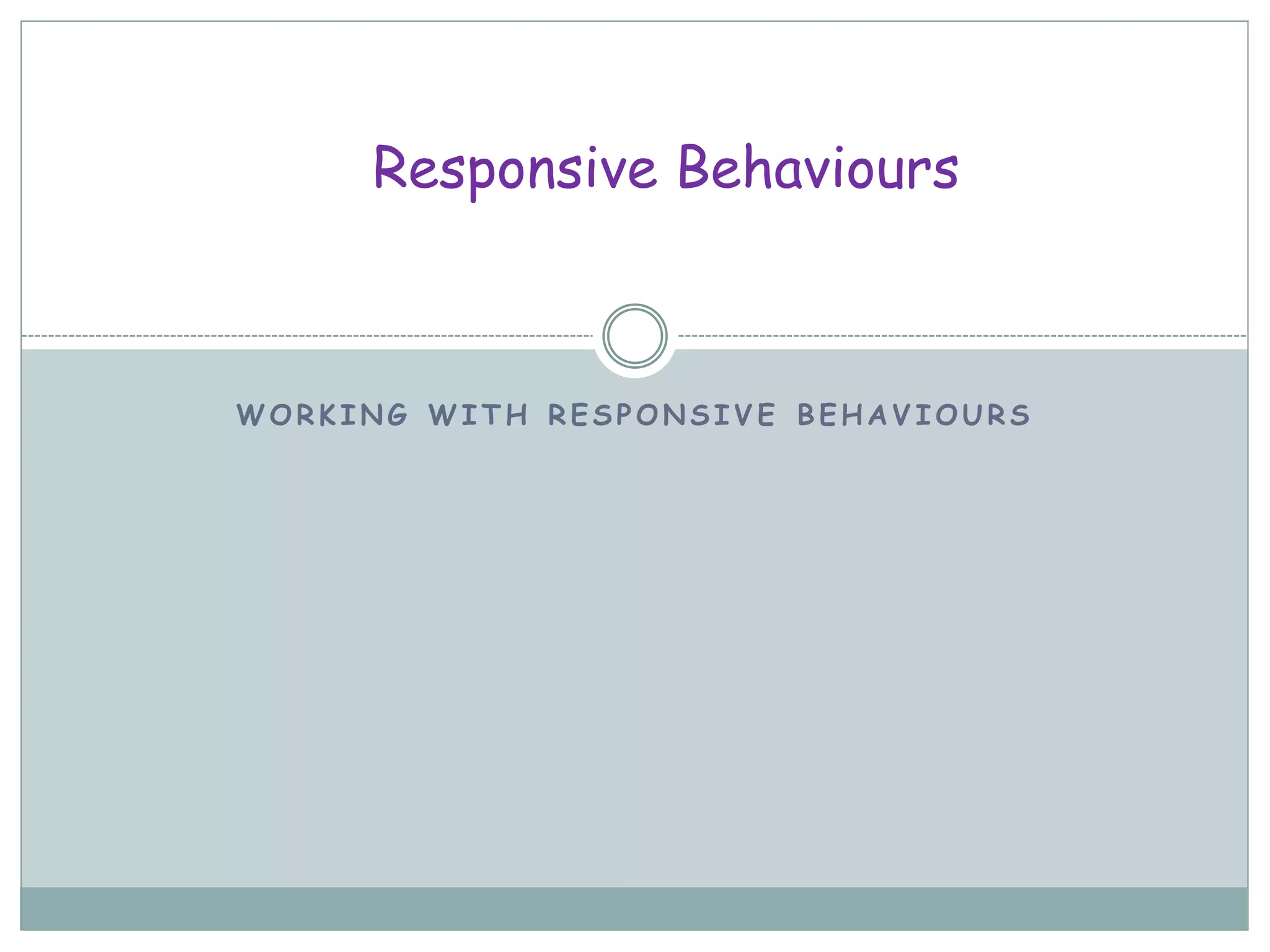 Responsive Behaviours OER | PPTX