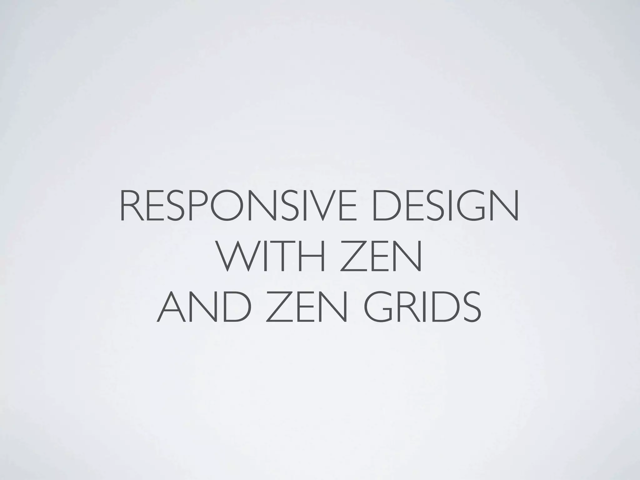 Responsive Design in Drupal with Zen and Zen Grids | PDF