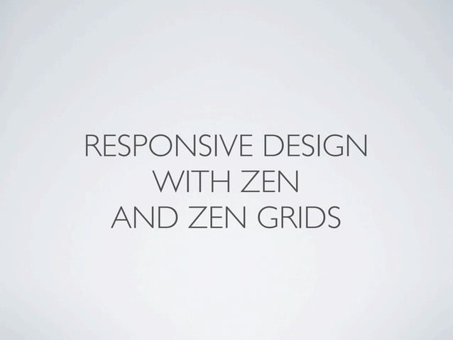 Responsive Design in Drupal with Zen and Zen Grids | PDF