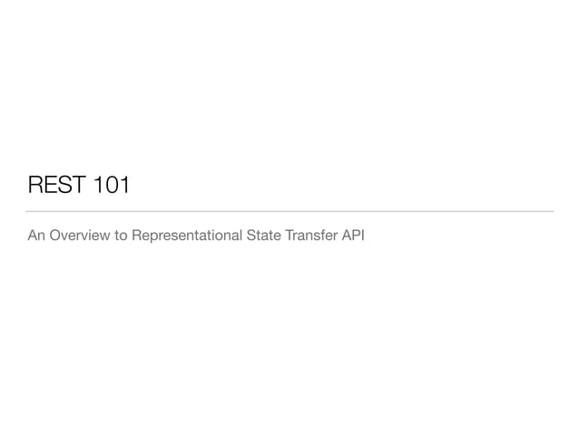 REST 101: An Overview To Representational State Transfer. | PPT