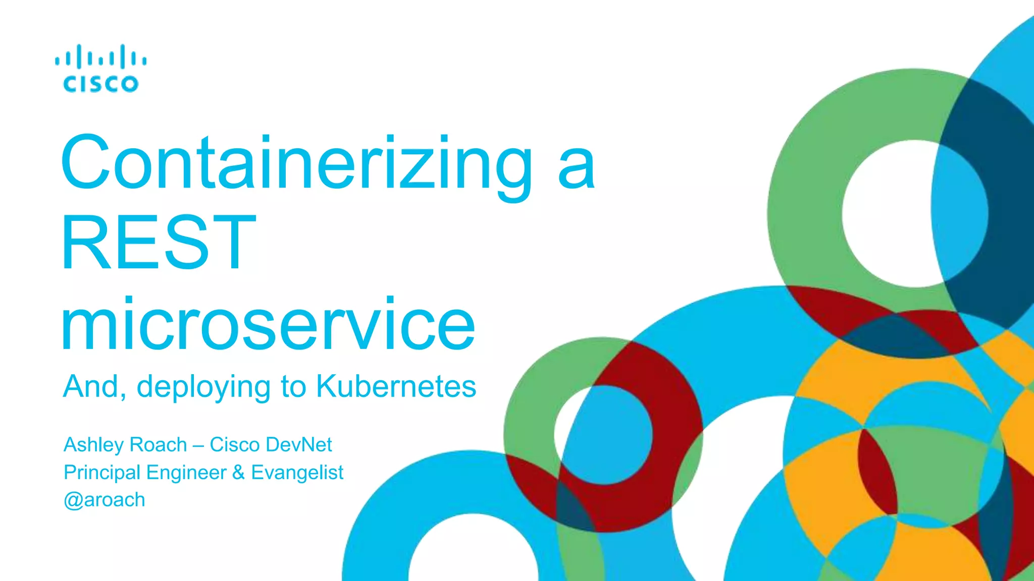Containerizing a REST API and Deploying to Kubernetes | PPT Containerizing a REST API and Deploying to Kubernetes | PPT