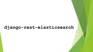 Combining Django REST framework & Elasticsearch | PPTX