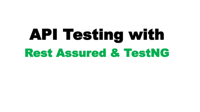 Api Testing Using Rest Assured With Testng Ppt