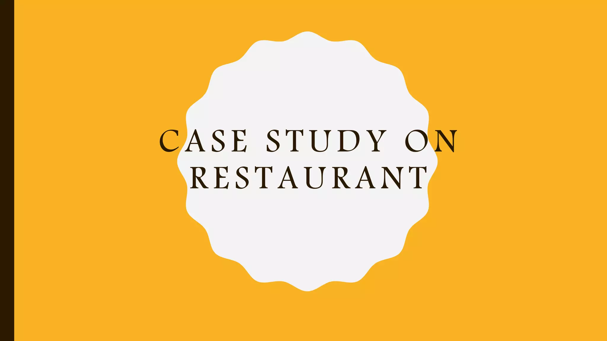 Case Study on Restaurant | PPTX