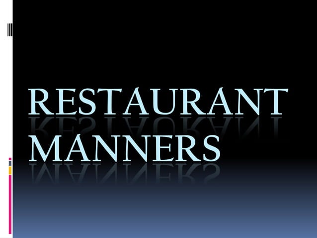 Restaurant manners | PPTX | Bars & Restaurants | Attractions