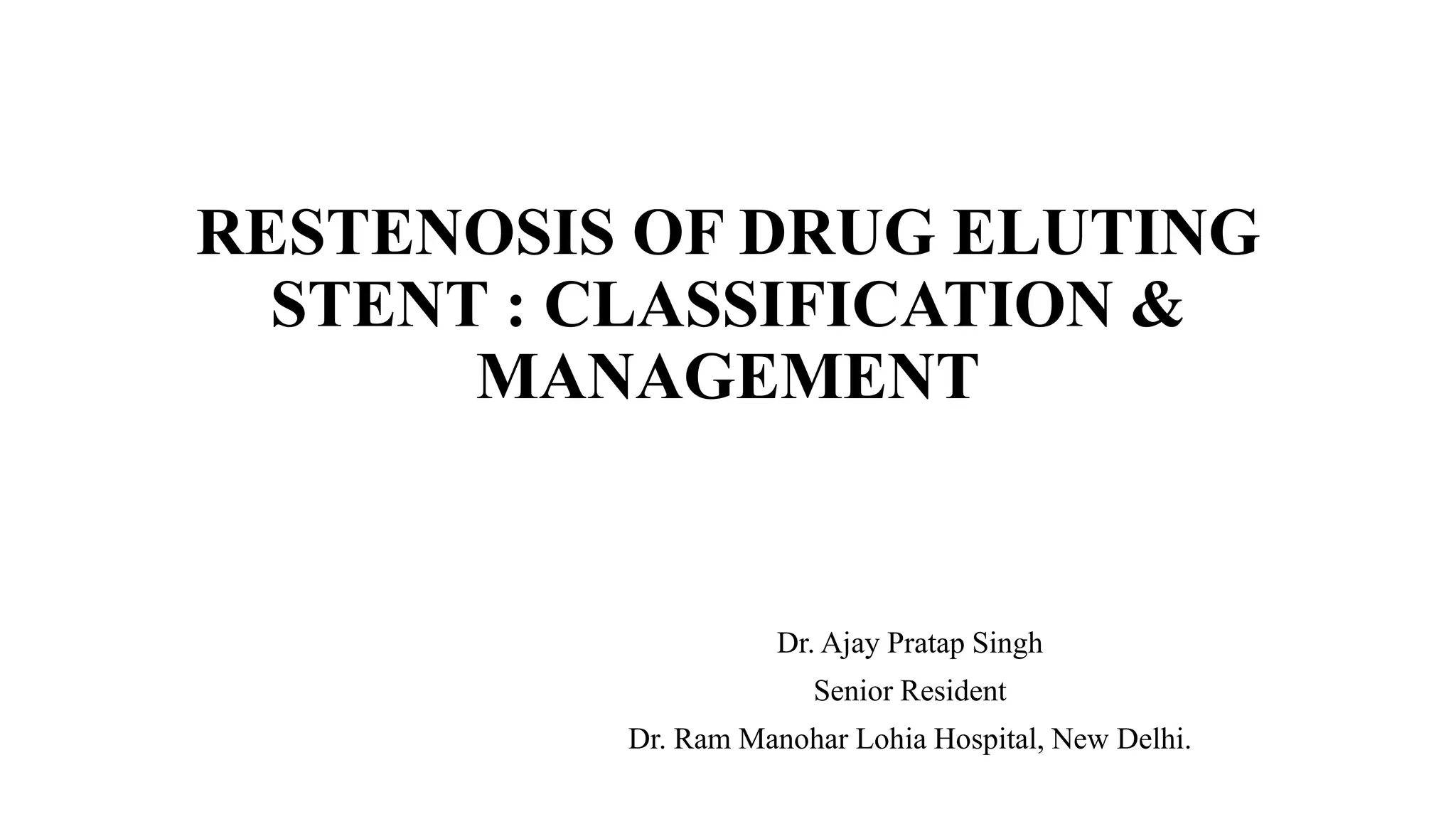 Restenosis of DES: Classification and Management | PPTX