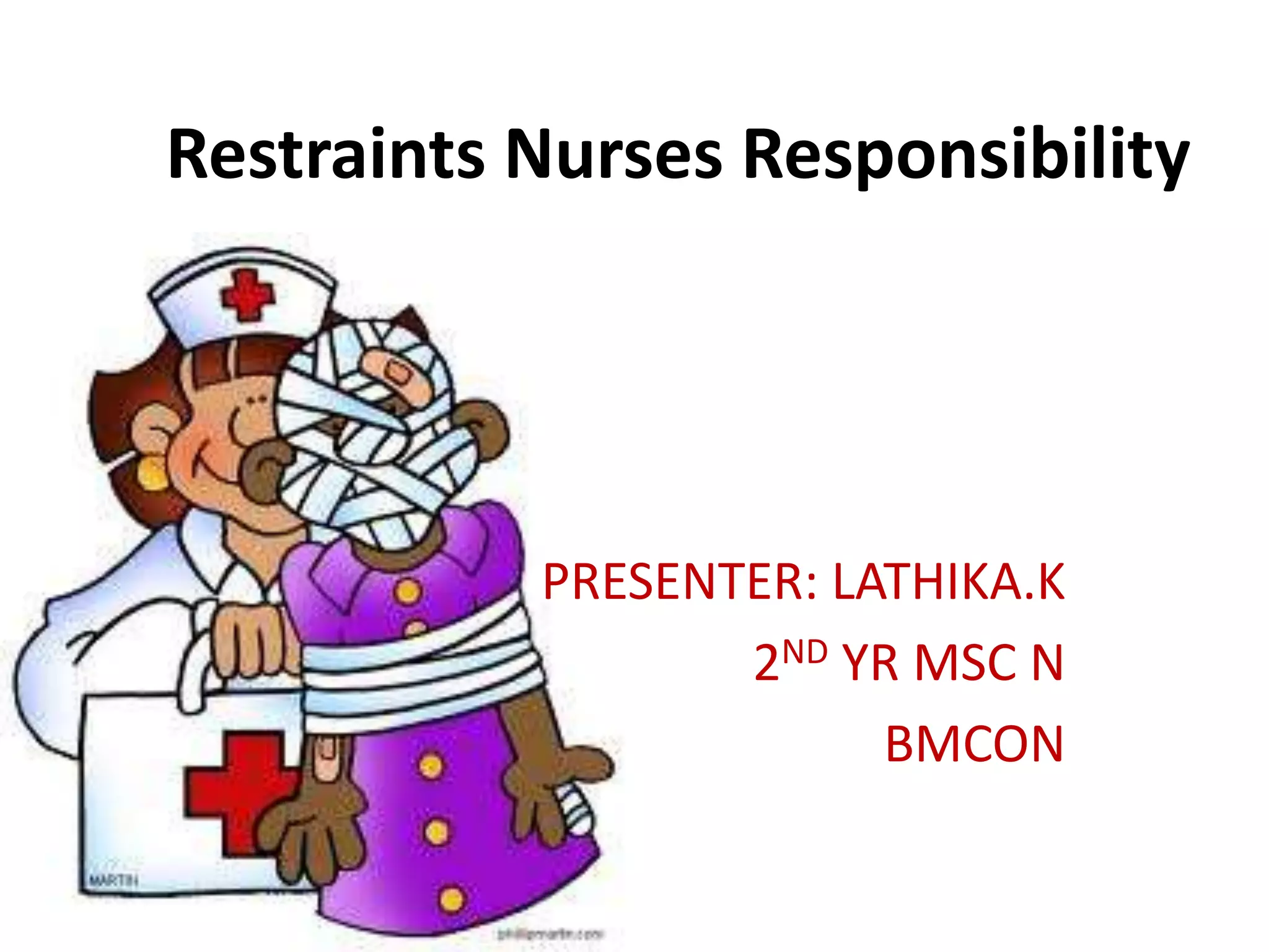 RESTRAINTS - NURSES RESPONSIBILITY | PPTX