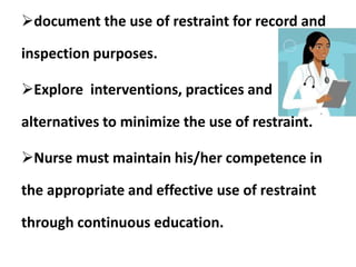 RESTRAINTS - NURSES RESPONSIBILITY | PPTX