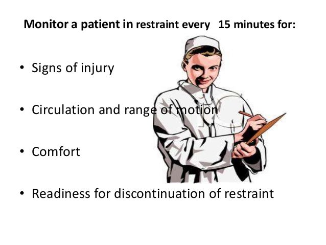 RESTRAINTS - NURSES RESPONSIBILITY