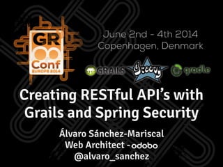 Workshop: Creating RESTful API’s with Grails and Spring Security ...