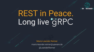 REST in Peace. Long live gRPC! | PPT