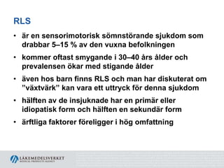Läkemedelsbehandling av Restless Legs Syndrom (RLS) | PPTX