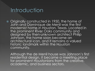 Restoration of de Menil House Revives Houston Cultural Landmark | PPTX