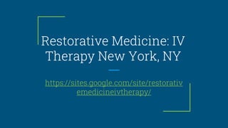 Restorative Medicine: IV Therapy | PPTX