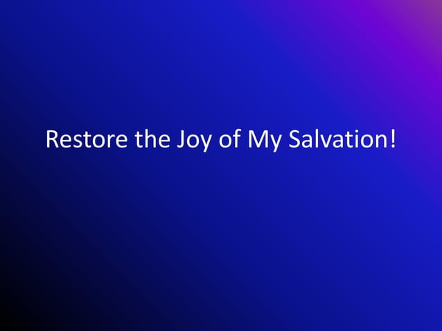 Restore The Joy of My Salvation. | PPTX | Christianity | Religion ...