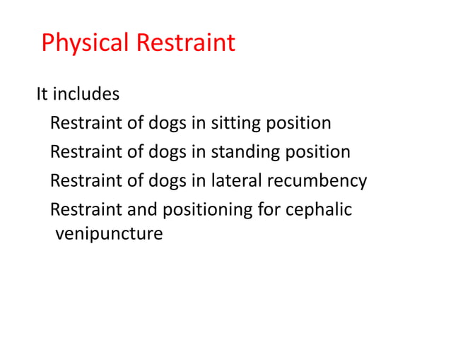 Physical Restraining Methods of dogs and cats | PPTX