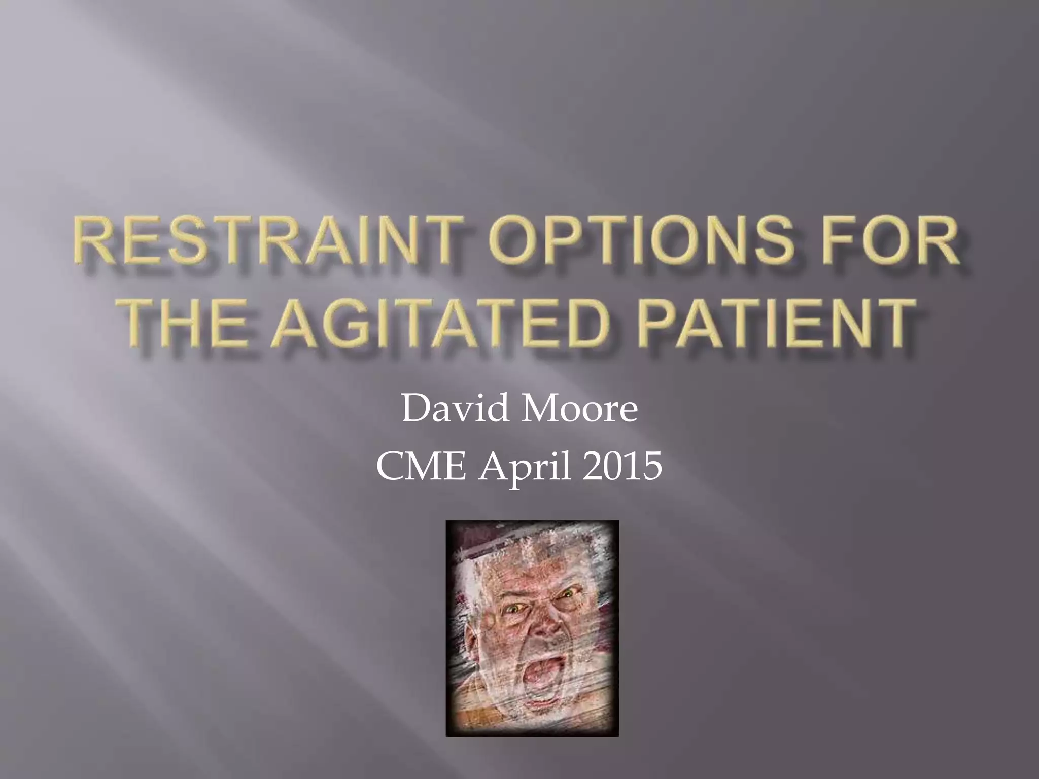 Restraint Options for the Agitated Patient | PPTX