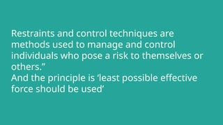 RESTRAINTS AND CONTROL TECHNIQUES - Forensic | PPTX