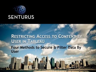 Restricting Access to Content by User in Tableau | PPT