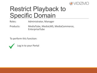 Restrict Playback to specific Domain | PPTX | Technology & Computing