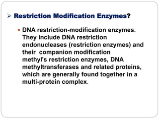 Restriction Modification Enzymes | PPTX