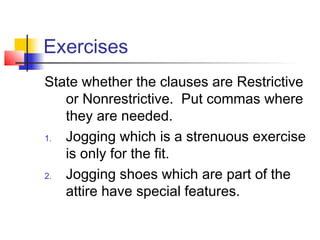 Restrictive and nonrestrictive clauses. | PPT