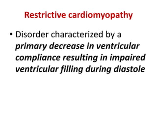 Restrictive cardiomyopathy | PPTX