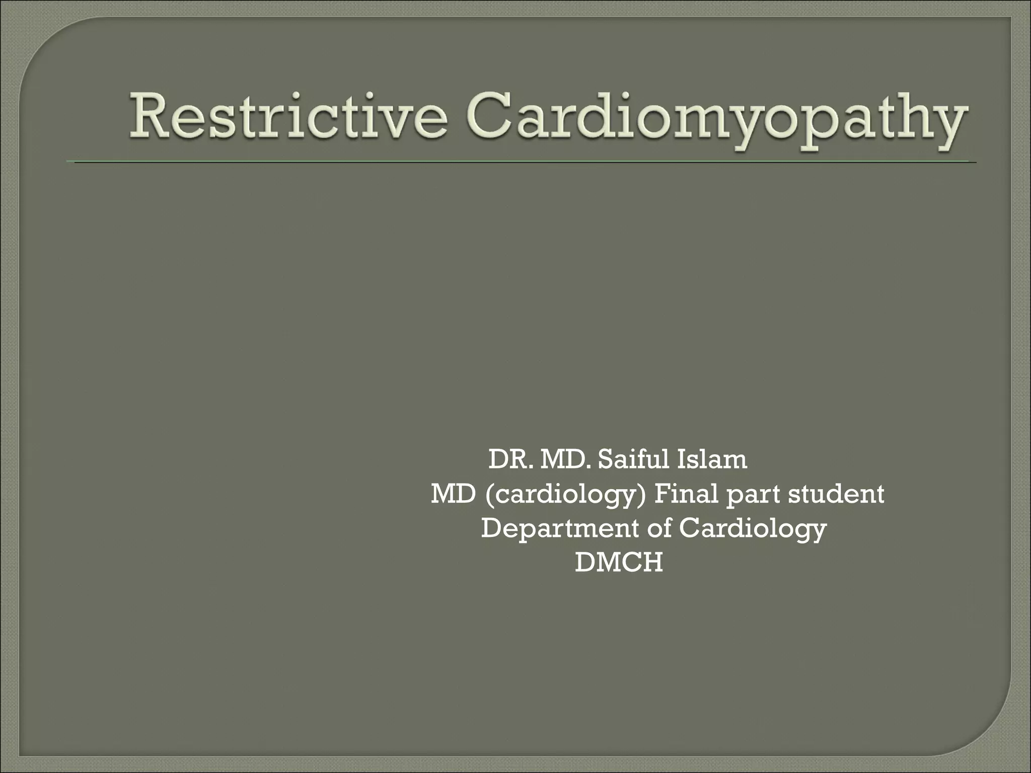 Restrictive cardiomyopathy | PPT
