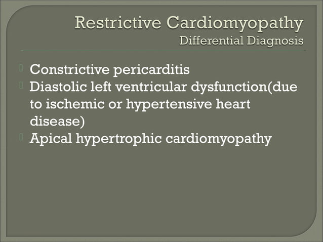 Restrictive cardiomyopathy | PPT