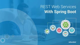Building REST Web Services With Spring Boot | Microservices Architecture Training | Edureka | PDF