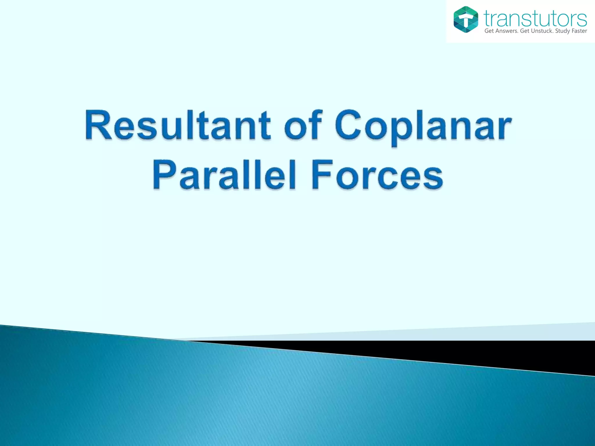 Resultant of Coplanar Parallel Forces | Mechanical Engineering | PPTX
