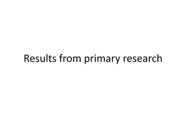 Results from primary research | PPT | Free Download