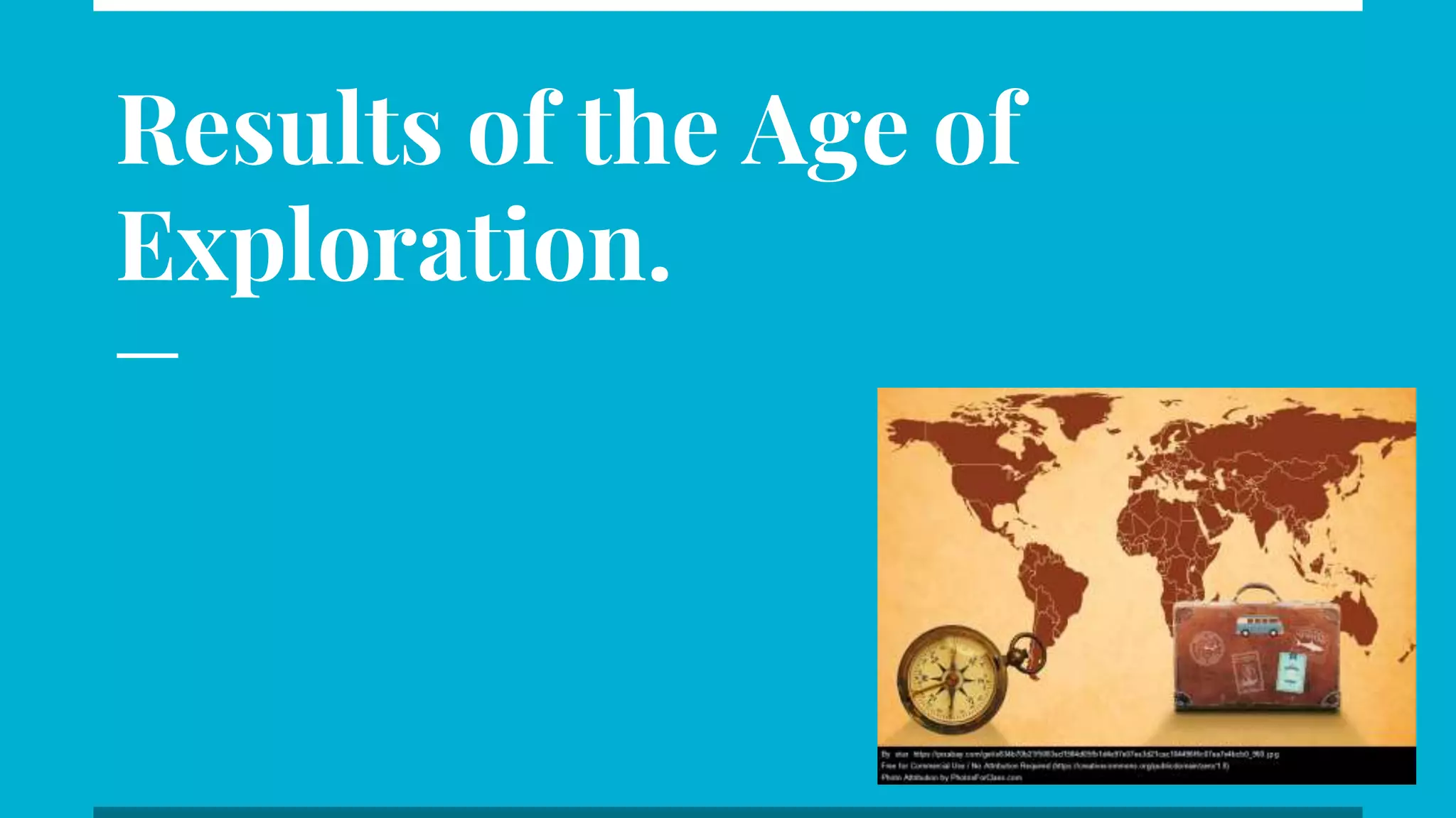 Results of the Age of Exploration | PPT