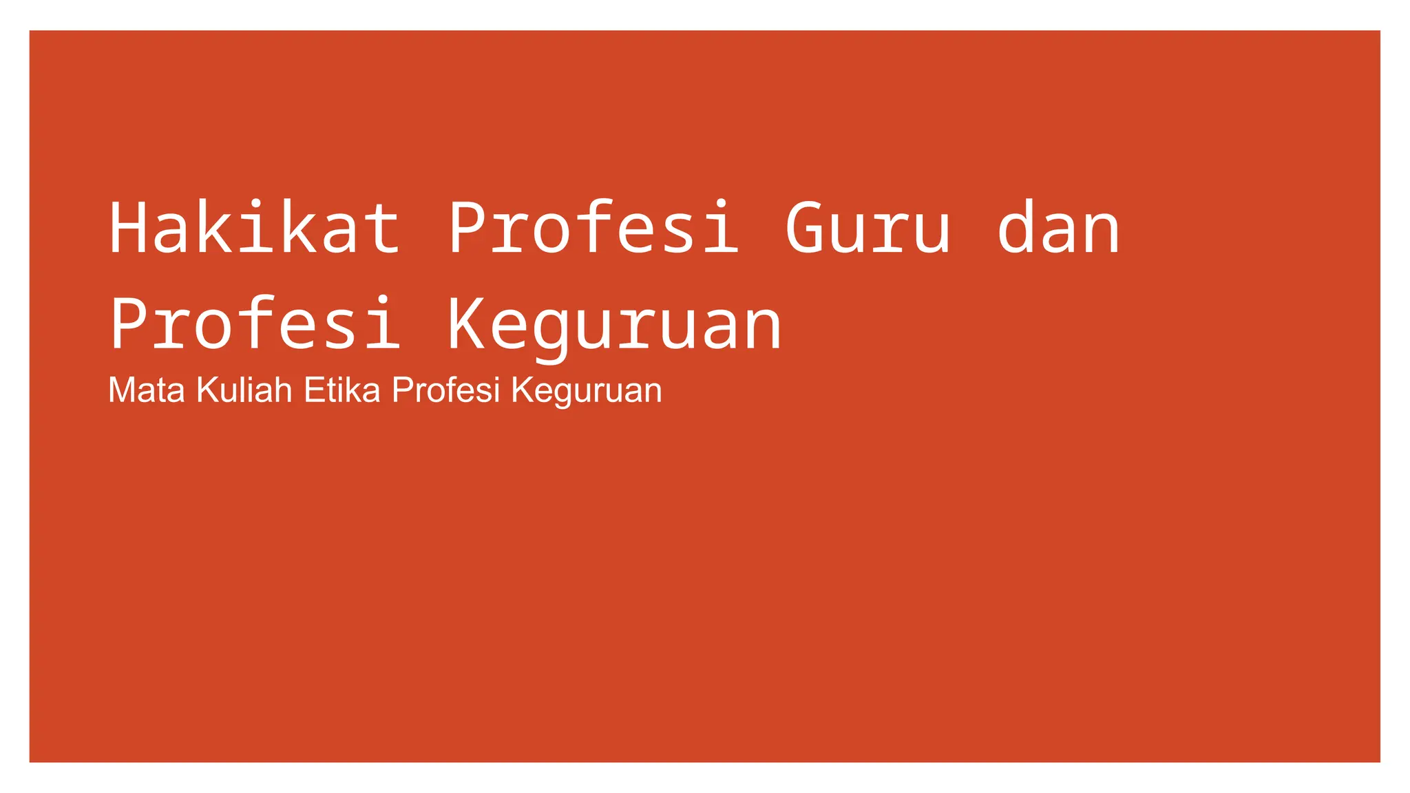 hakikat profesi guru dan profesi keguruan | PPTX