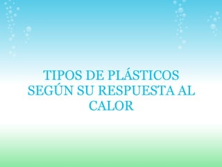 Resumen De Plasticos 1 | PPT