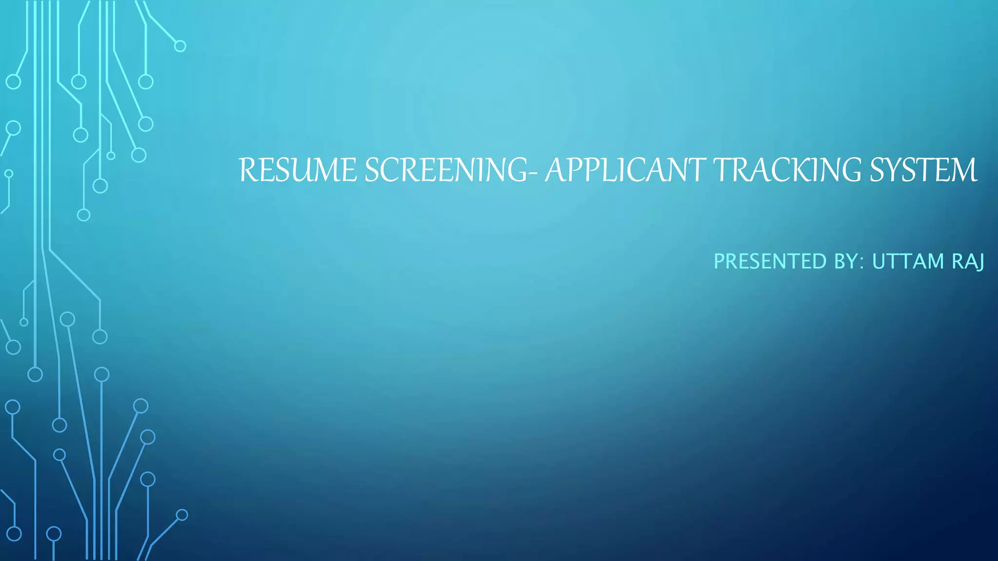 Resume screening applicant tracking system | PPTX
