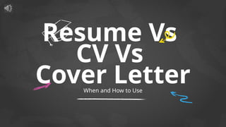 Here is How and When To Use Resume, CV & Cover Letter | PPTX