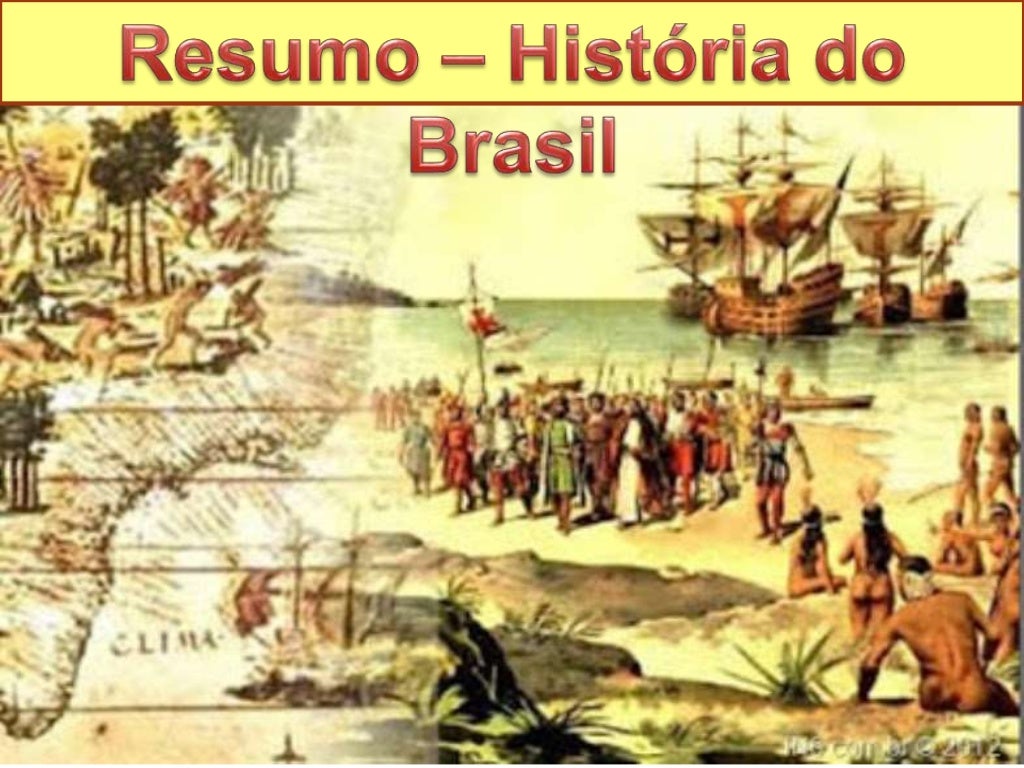 Resumo - Uma viagem pela história do Brasil