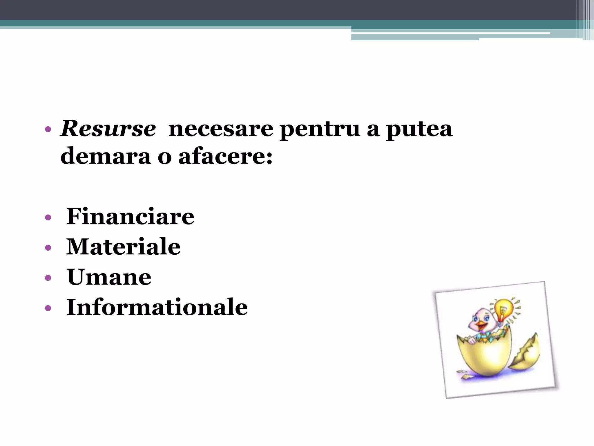 Resurse necesare derularii unei afaceri | PPT