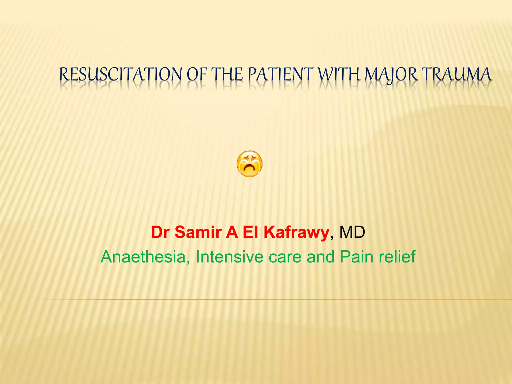 Resuscitation of the patient with major trauma | PPTX