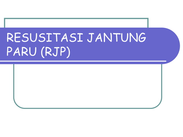 RESUSITASI JANTUNG PARU (RJP).ppt