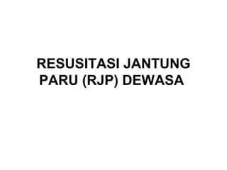 Resusitasi jantung paru (rjp) dewasa | PPT