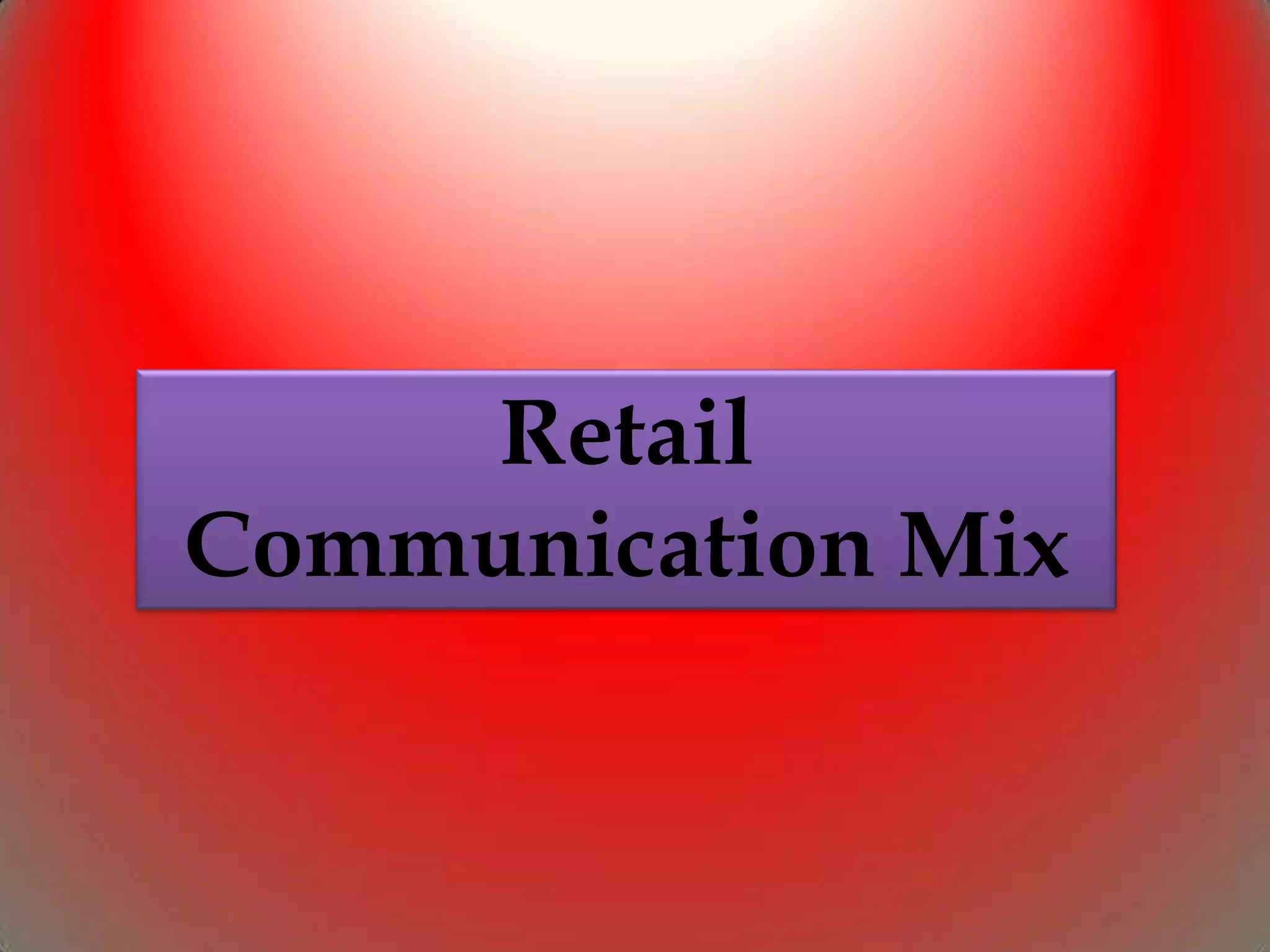 Retail communication-mix | PPT