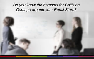 4 Retail Collision Hot Spots - And Strategies To Save Them | PPT