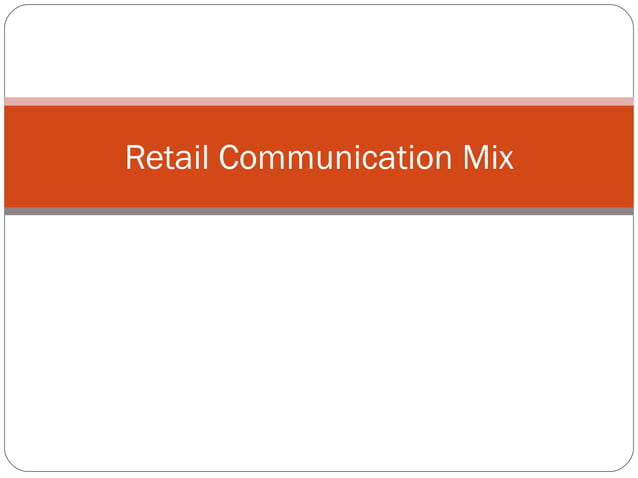 Retail communication mix | PPT | Retail Industry | Industries