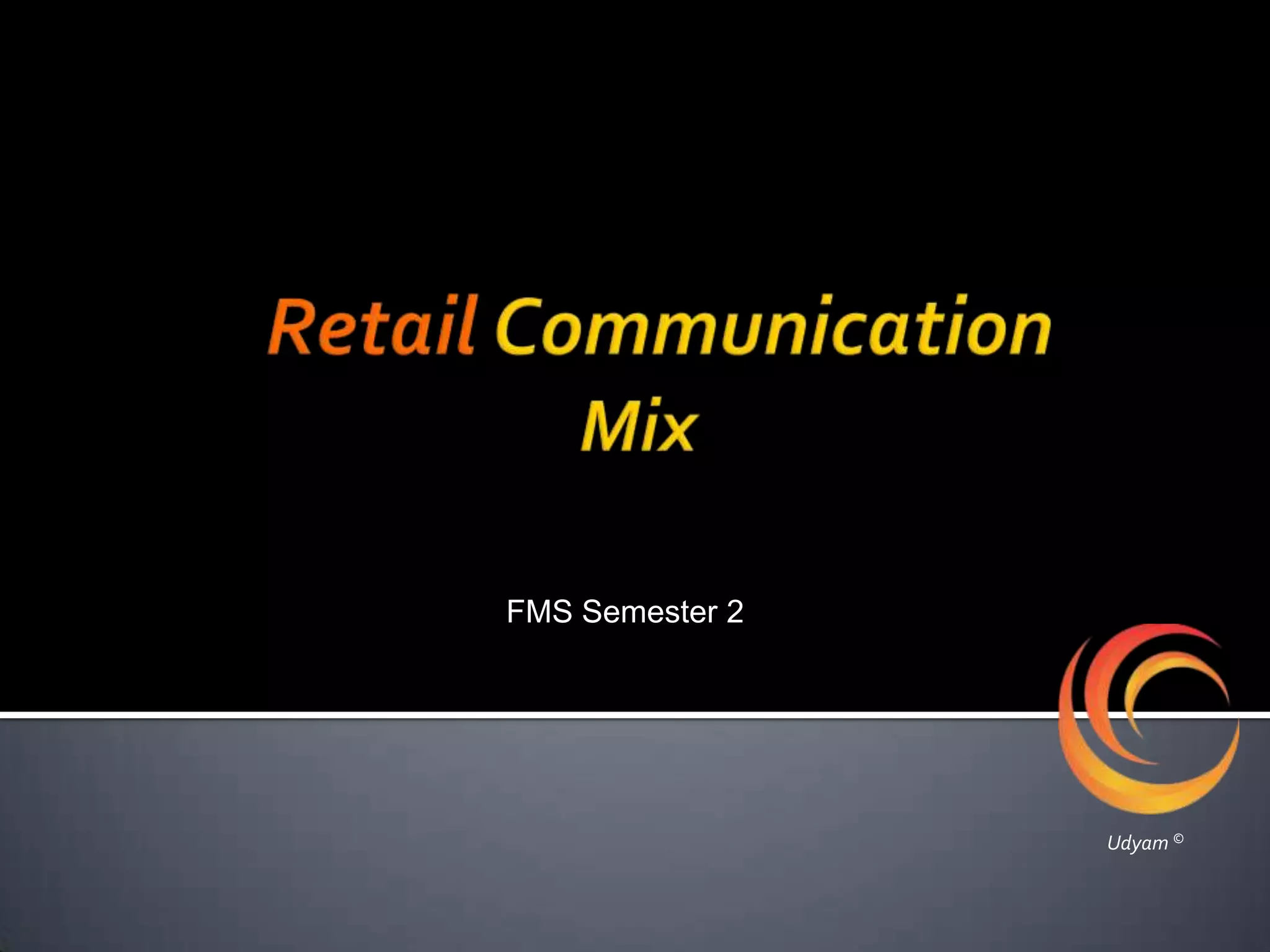 Retail Communication Mix by Udyam Consultants | PPSX