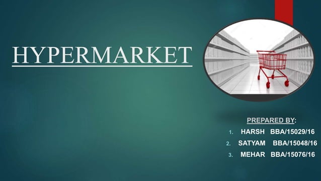 HYPERMARKET | PPTX | Retail Industry | Industries