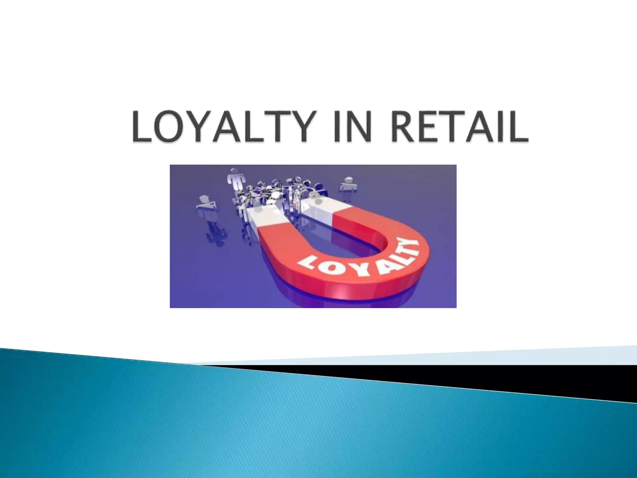 Retail loyalty | PPTX