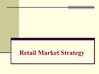 Retail market strategy | PPT