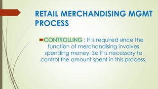 RETAIL MERCHANDISING MANAGEMENT PROCESS | PPTX